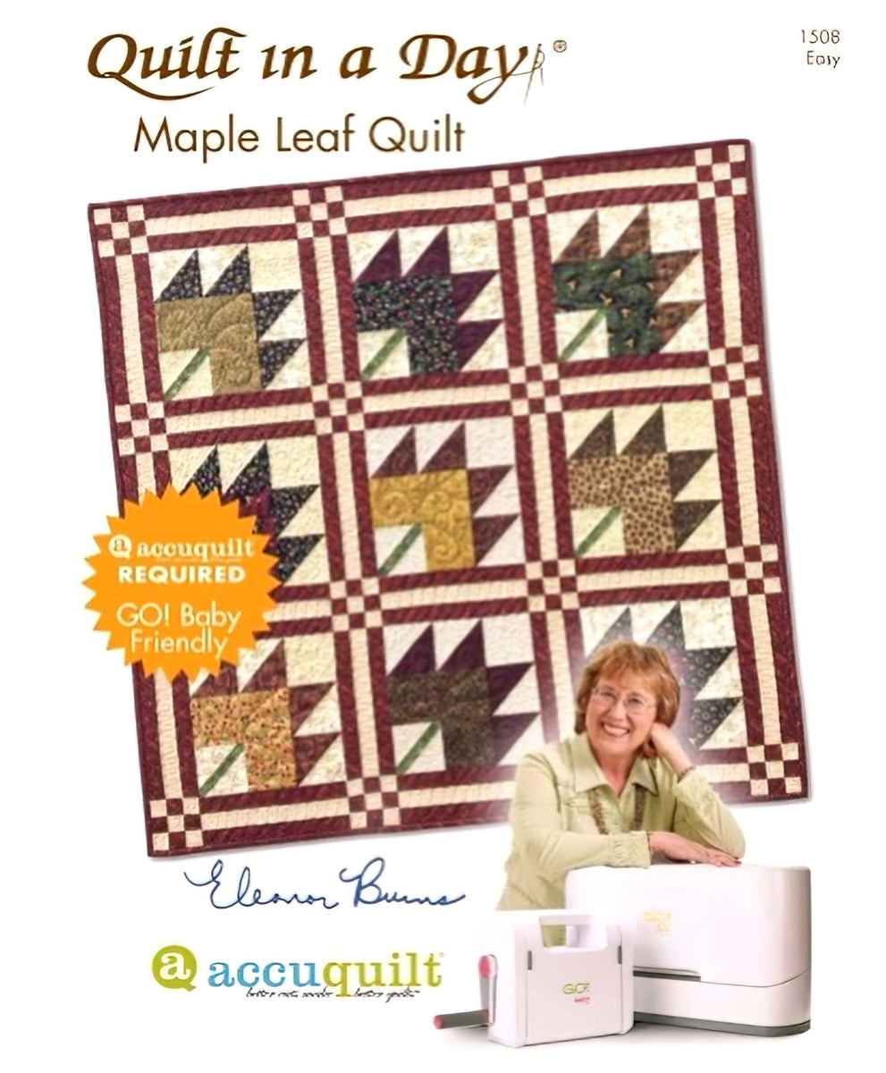 Maple Leaf Quilt: Eleanor Burns Signature Accuquilt Pattern – Quilt in a Day