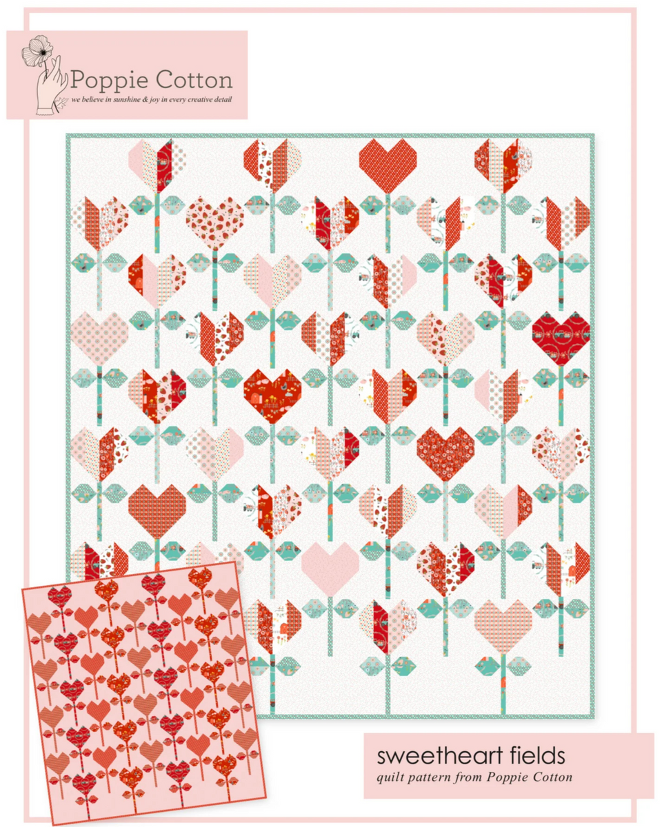 Sweetheart Fields Quilt Pattern by Poppie Cotton – Quilt in a Day