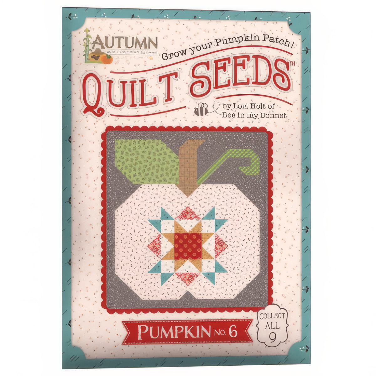 Autumn #6 Quilt Seeds Pattern by Lori Holt – Quilt in a Day