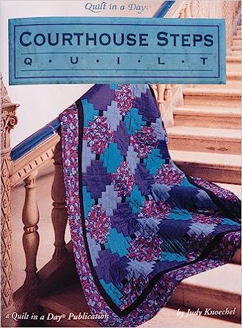 Classic - Courthouse Steps – Quilt in a Day