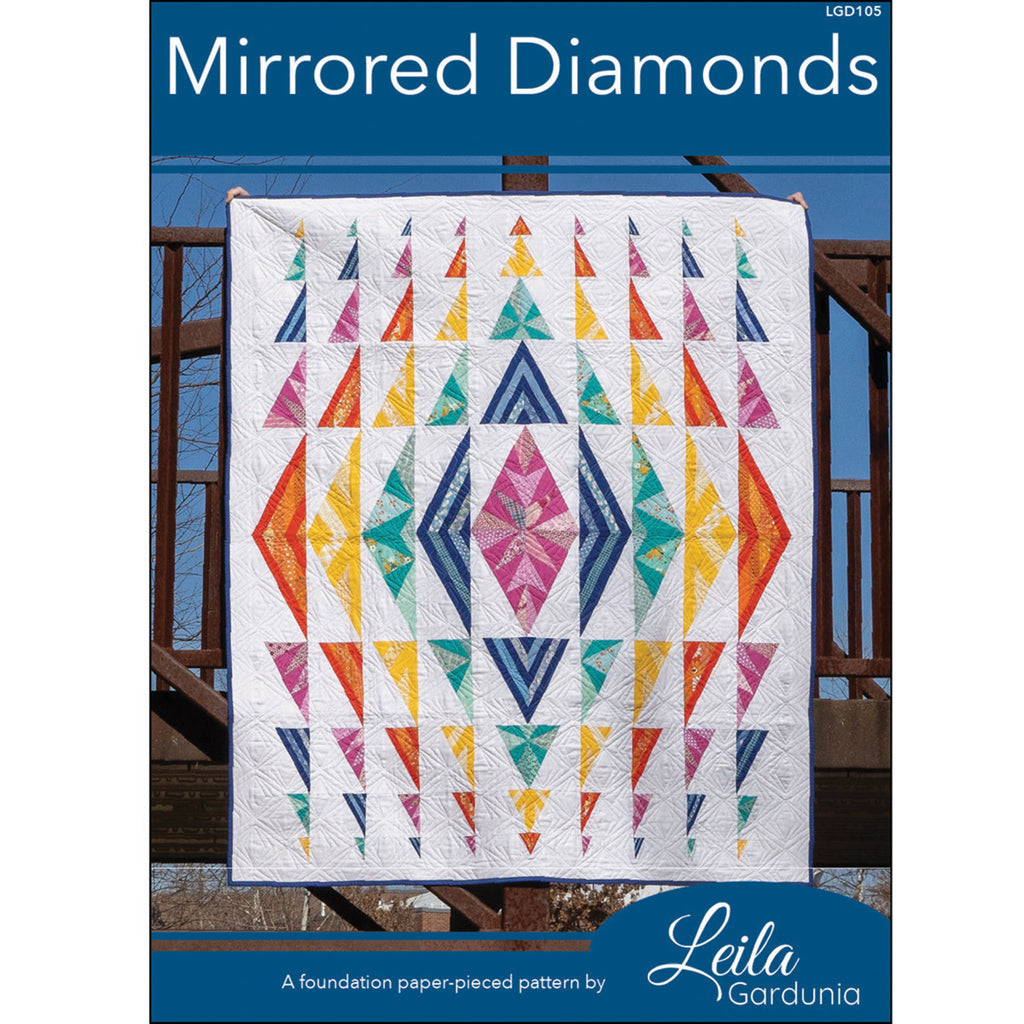 Mirrored Diamonds Quilt Pattern by Leila Gardunia – Quilt in a Day