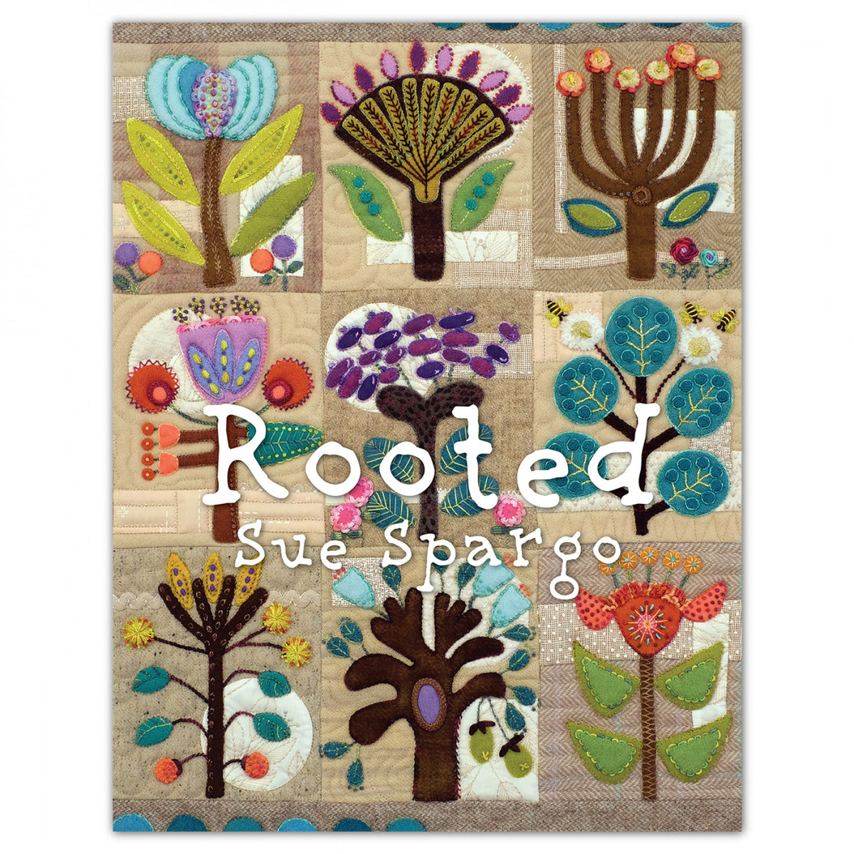Rooted Quilt Pattern Book by Sue Spargo Folk-Art Quilts – Quilt in a Day