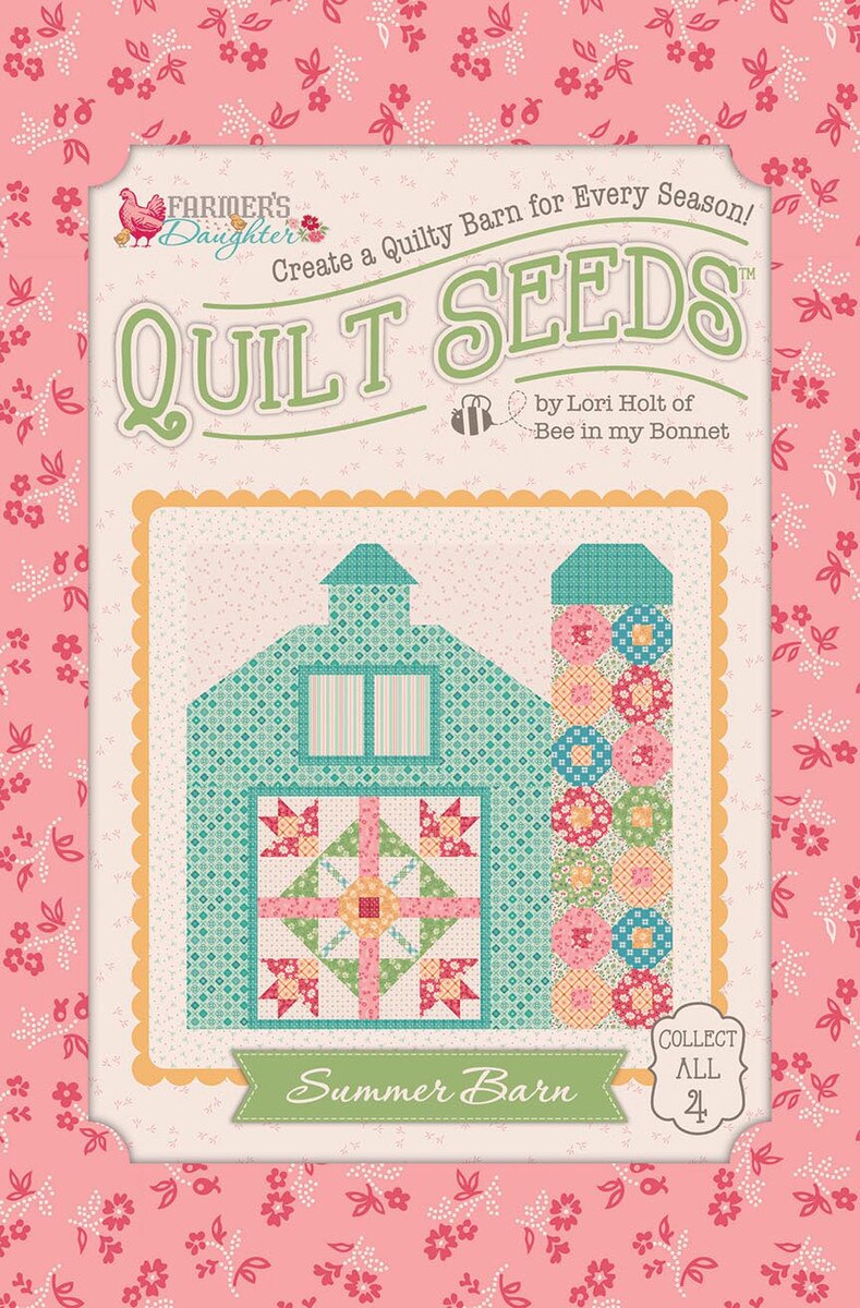 Lori Holt Farmer's Daughter Quilt Seeds Pattern Summer Barn – Quilt in a Day
