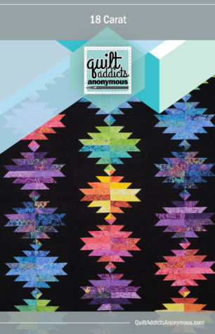 18 Carat by Quilt Addicts Anonymous Patterns – Quilt in a Day