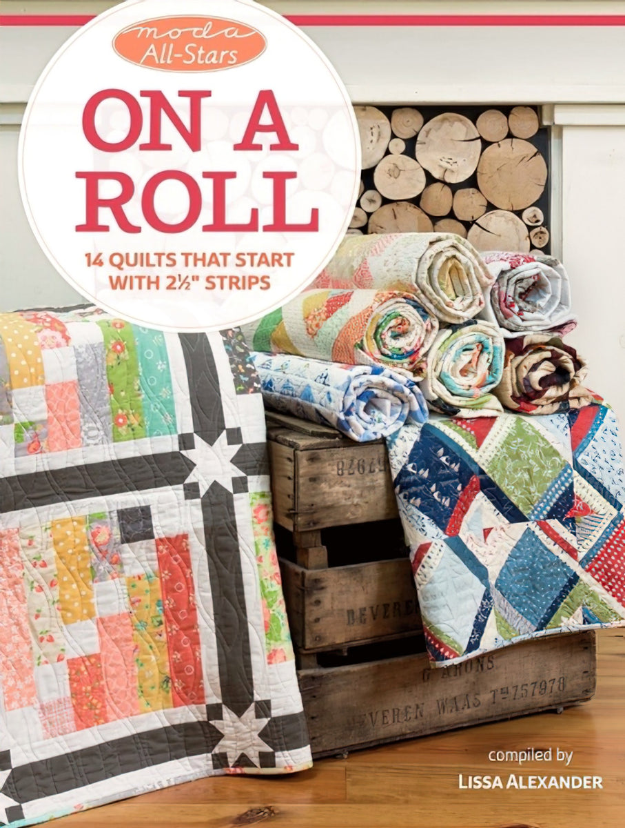 Moda All-Stars On A Roll Book by Lissa Alexander – Quilt in a Day