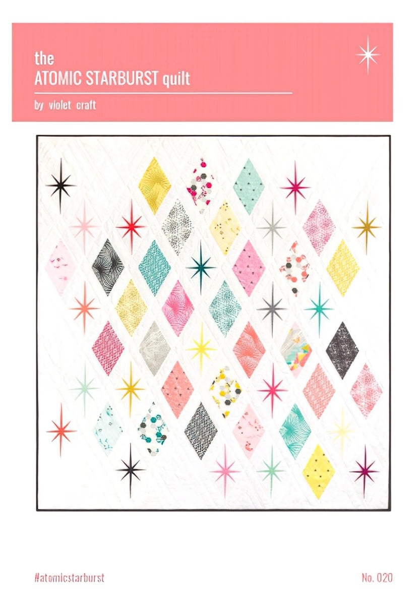 The Atomic Starburst Quilt Pattern by Violet Craft – Quilt in a Day
